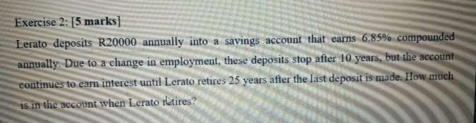 Solved Exercise 2: [5 ﻿marks]Lerato deposits R20000 | Chegg.com