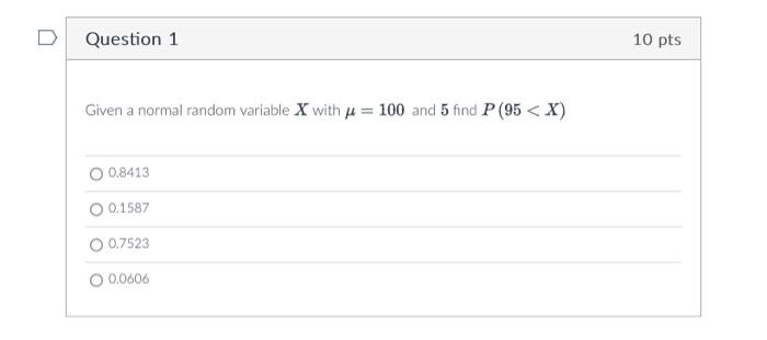 Solved Question 1 Given a normal random variable with μ = | Chegg.com
