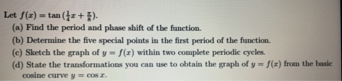Solved Let f(x) =tan(++). (a) Find the period and phase | Chegg.com