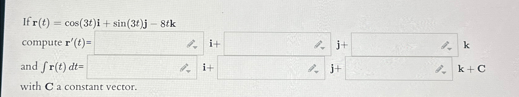 Solved If r(t)=cos(3t)i+sin(3t)j-8tkcompute r'(t)=and | Chegg.com