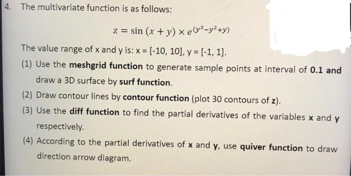 Solved 4. The multivariate function is as follows: z = sin | Chegg.com