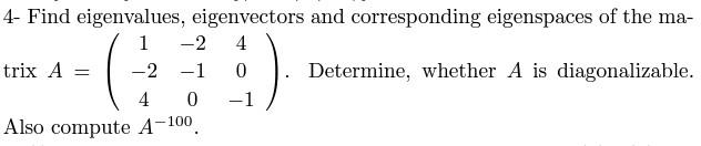 Solved 4- Find eigenvalues, eigenvectors and corresponding | Chegg.com