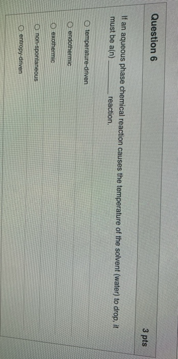 Solved Question 6 3 pts If an aqueous phase chemical | Chegg.com