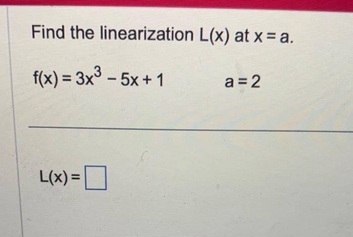 Solved Find The Linearization L X At X A F X 3x3−5x 1a 2