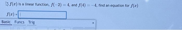 Solved Is f(x) is a linear function, f(−2)=4, and f(4)=−4, | Chegg.com