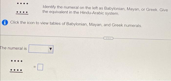 Solved Identify the numeral on the left as Babylonian, | Chegg.com