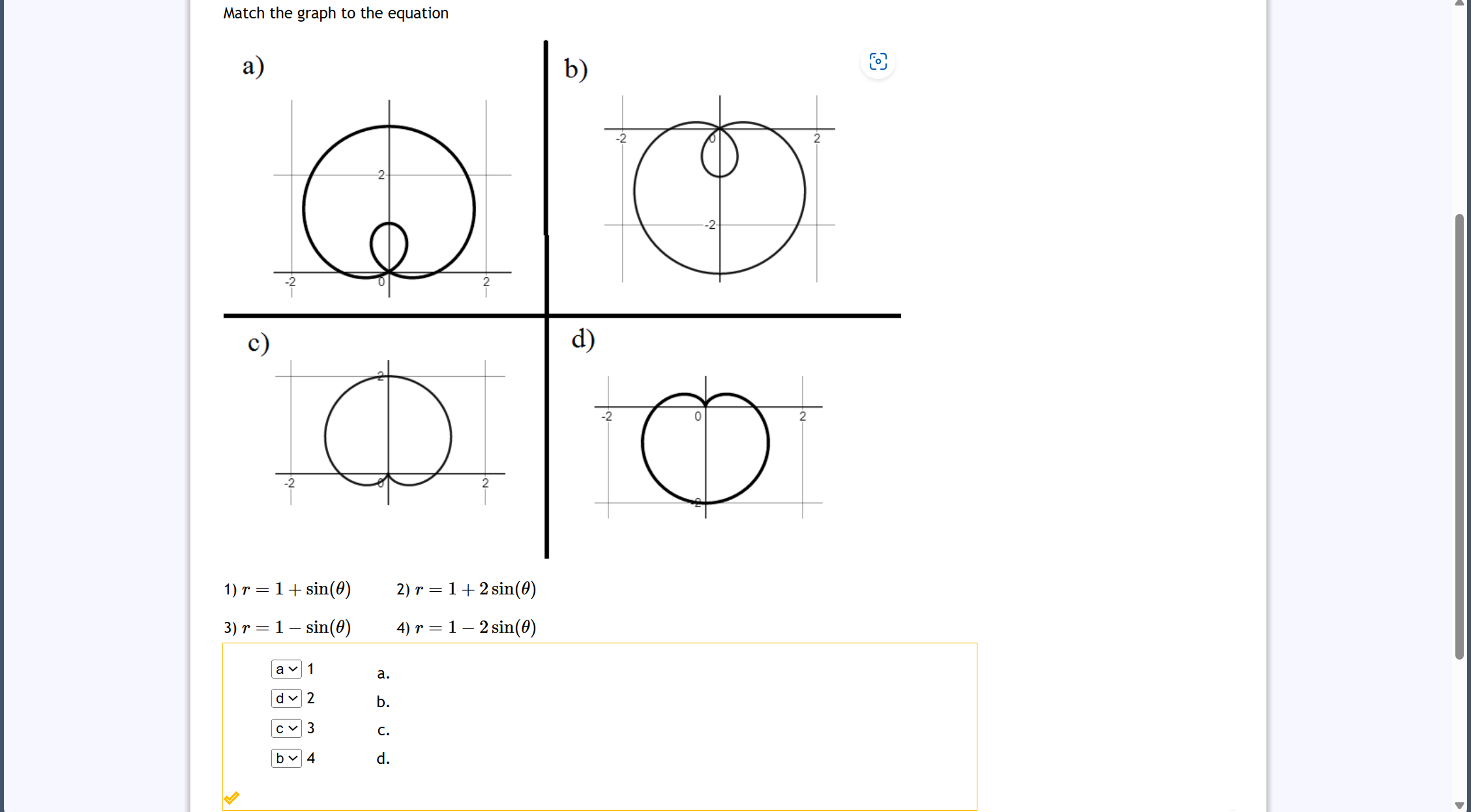 [Solved]: Match the graph to the equation r=1+sin( theta ) r