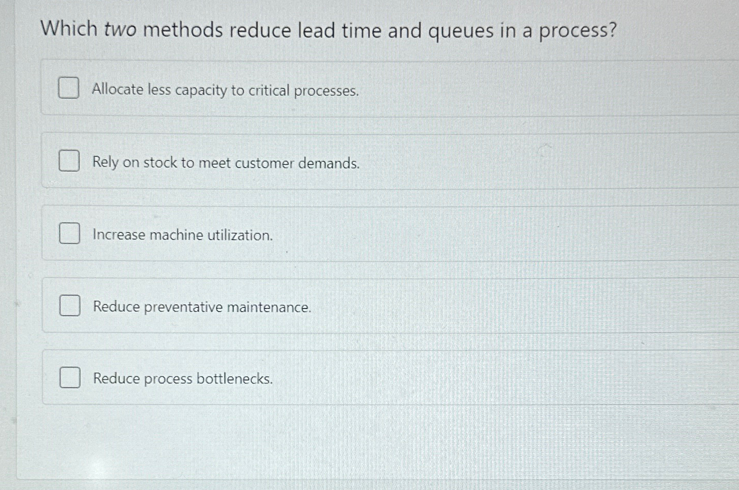 Solved Which two methods reduce lead time and queues in a | Chegg.com