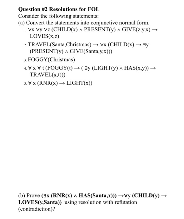 Solved Question #2 Resolutions for FOL Consider the | Chegg.com