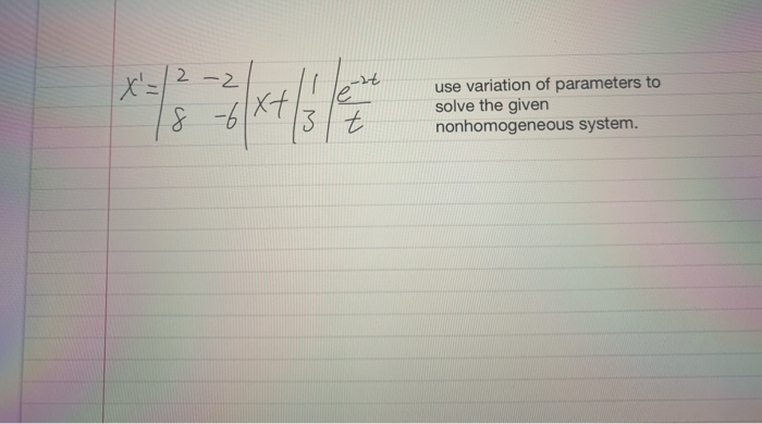 Solved use variation of parameters to solve the given | Chegg.com
