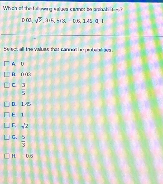 Solved Which of the following values cannot be | Chegg.com
