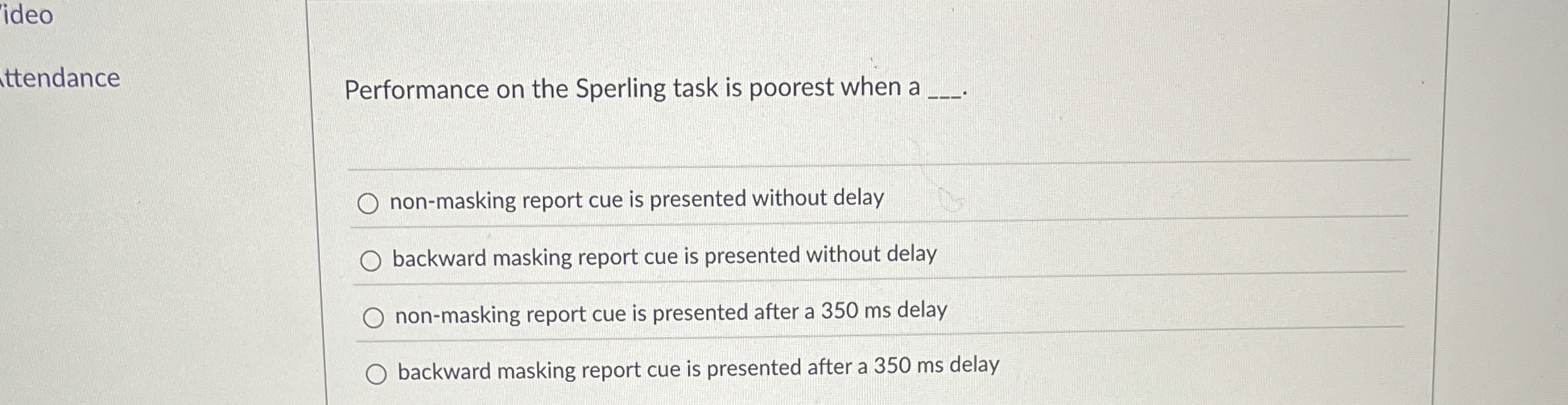 Solved Performance on the Sperling task is poorest when | Chegg.com