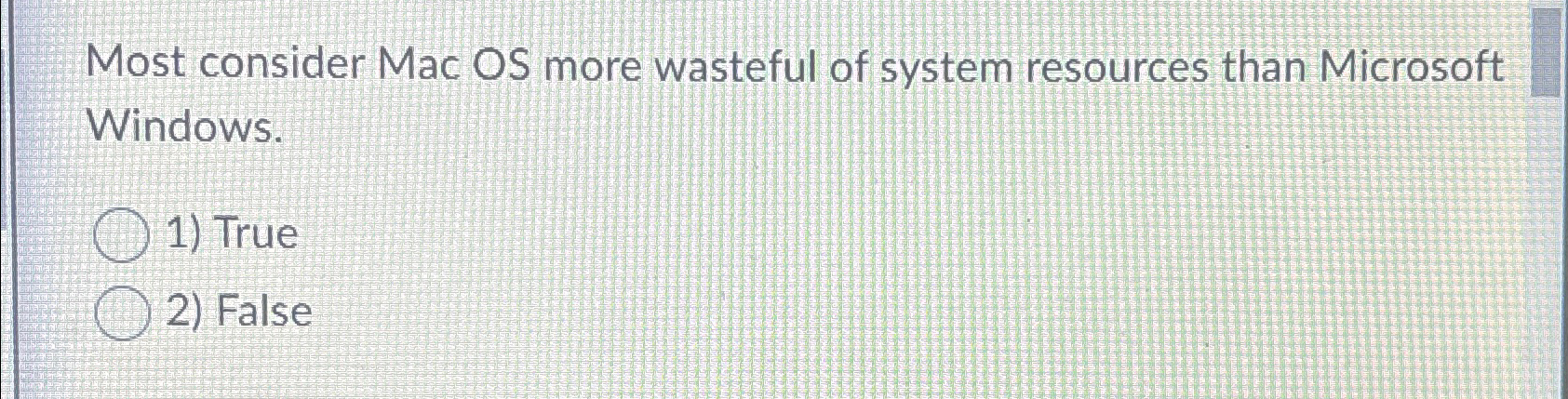 Solved Most consider Mac OS more wasteful of system | Chegg.com