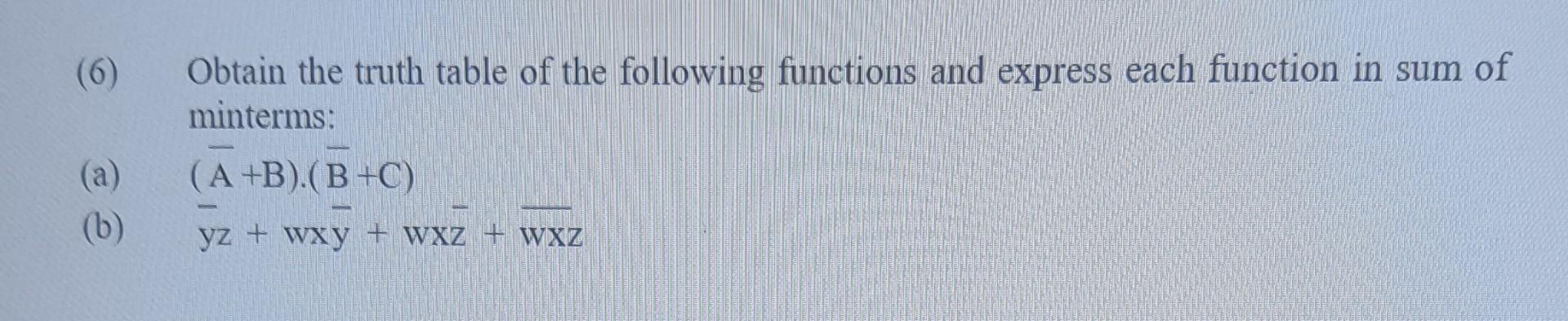 Solved 6 Obtain The Truth Table Of The Following Functions