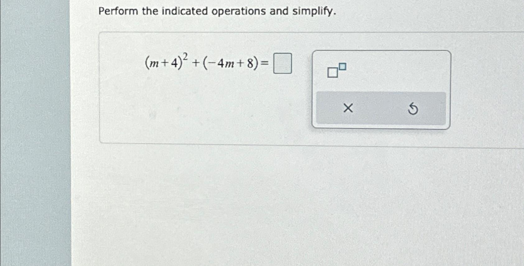 Solved Perform the indicated operations and | Chegg.com