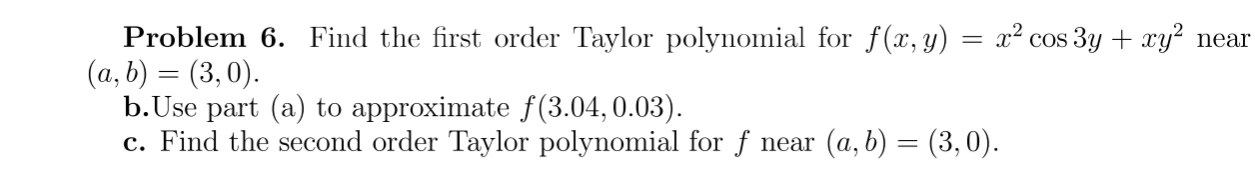 Solved Problem 6. ﻿Find the first order Taylor polynomial | Chegg.com