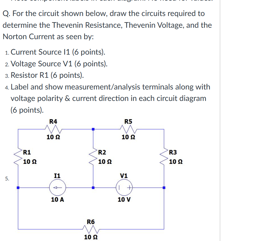 Solved Q. ﻿For the circuit shown below, draw the circuits | Chegg.com