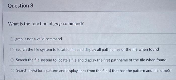 Solved Question 8 What is the function of grep command? grep | Chegg.com