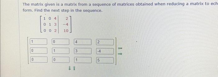 Solved The matrix given is a matrix from a sequence of | Chegg.com