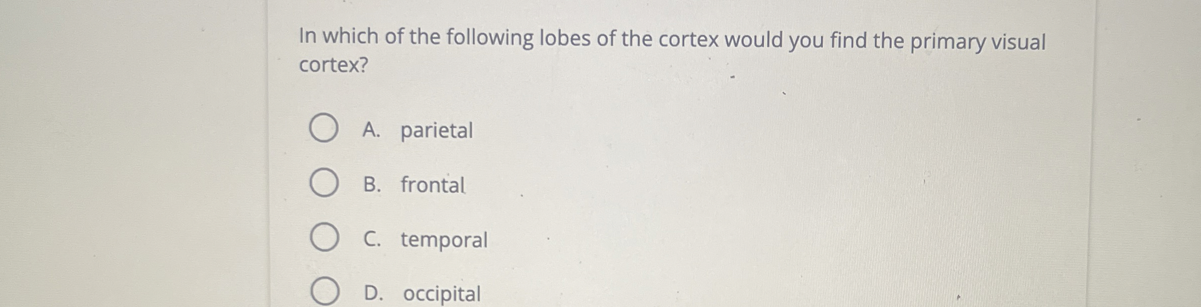 Solved In which of the following lobes of the cortex would | Chegg.com
