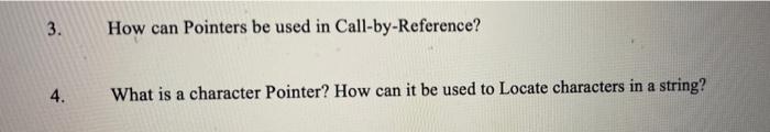 Solved 3. How can Pointers be used in Call-by-Reference? 4. | Chegg.com