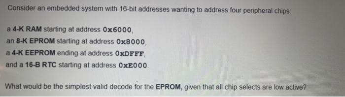 Solved Consider an embedded system with 16-bit addresses | Chegg.com