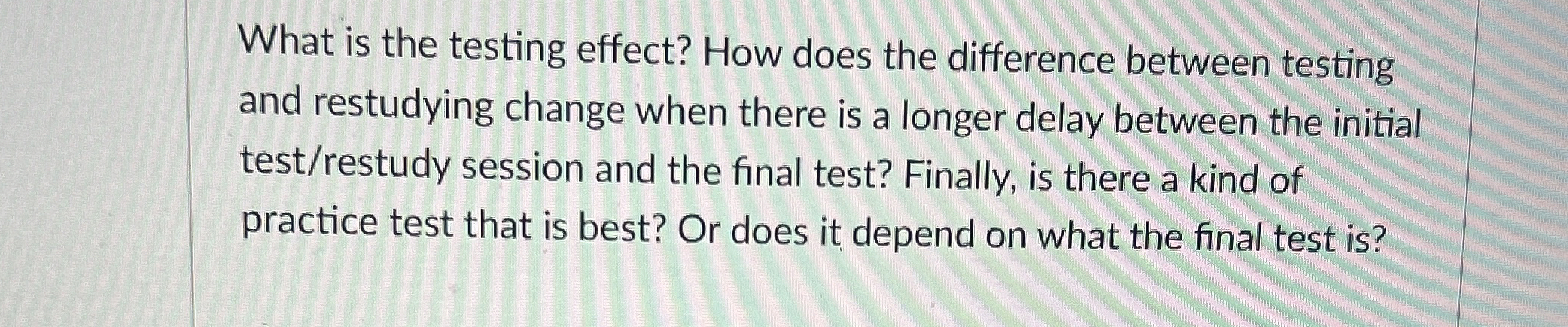 Solved What is the testing effect? How does the difference | Chegg.com