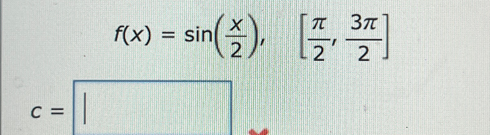 Solved f(x)=sin(x2),[π2,3π2]c= | Chegg.com