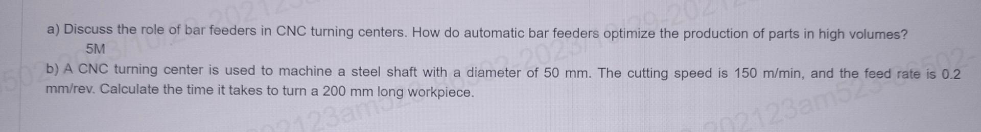 Solved a) Discuss the role of bar feeders in CNC turning | Chegg.com