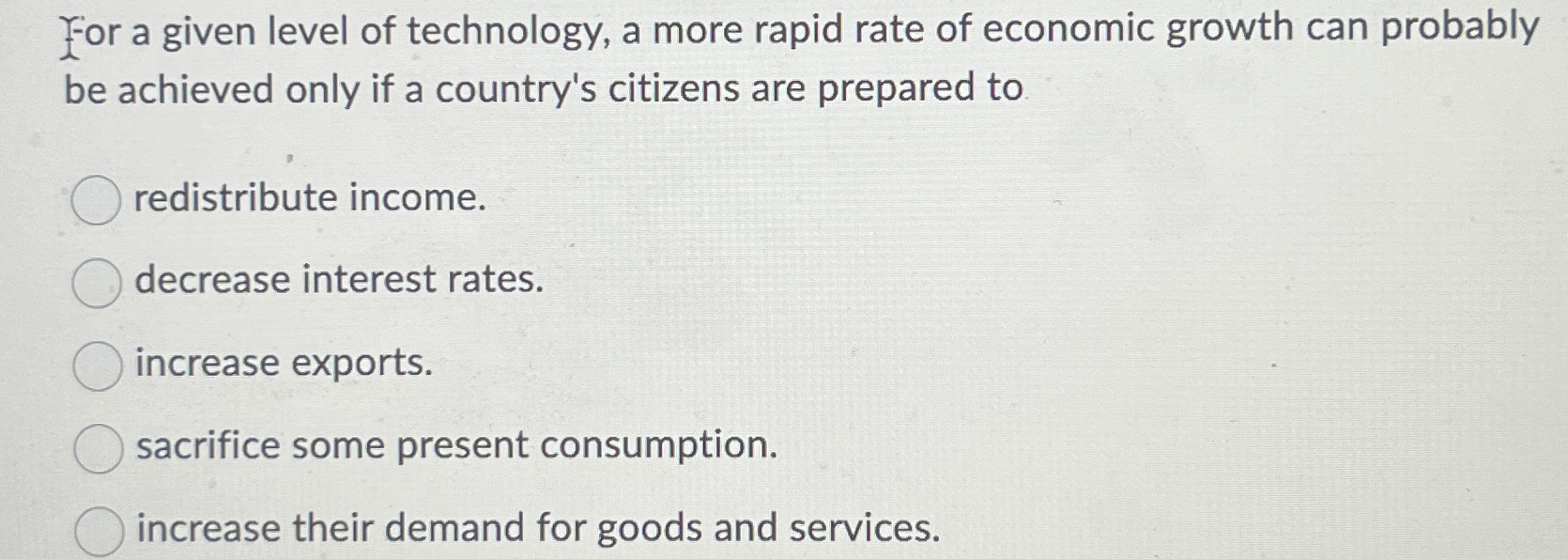 Solved for a given level of technology, a more rapid rate of | Chegg.com