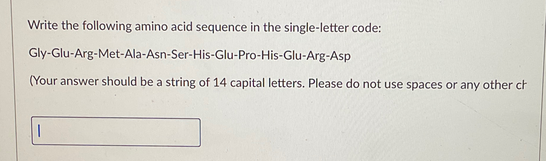 Solved Write the following amino acid sequence in the | Chegg.com