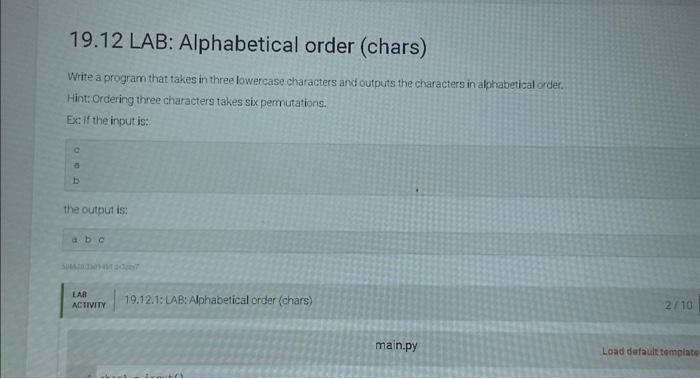 Solved 19.12 LAB: Alphabetical order (chars) Write a program | Chegg.com