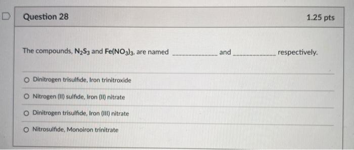 Solved Question 28 1.25 pts The compounds, N2S3 and | Chegg.com