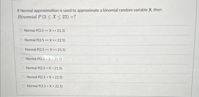[Solved]: If Normal approximation is used to approximate a