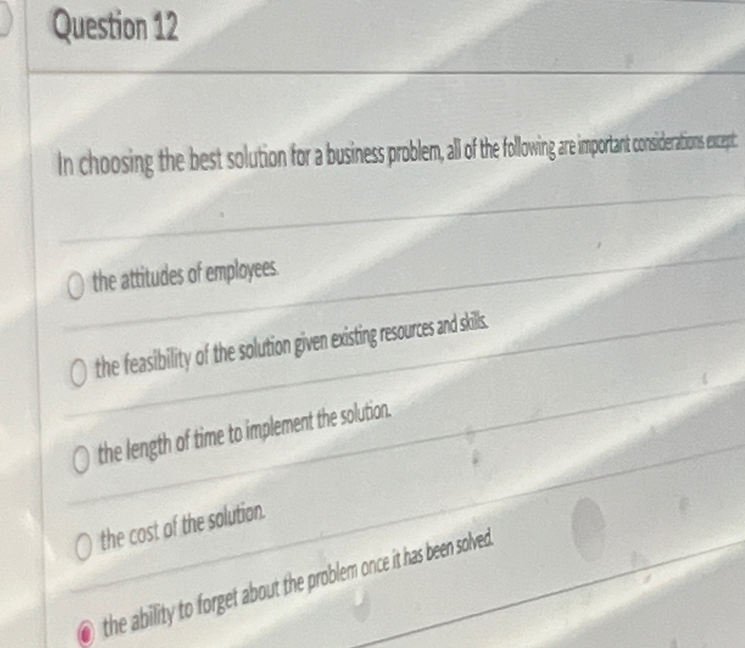 Solved Question 12In choosing the best solution for a | Chegg.com