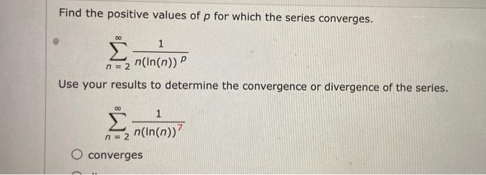 Solved Find the positive values of p for which the series | Chegg.com