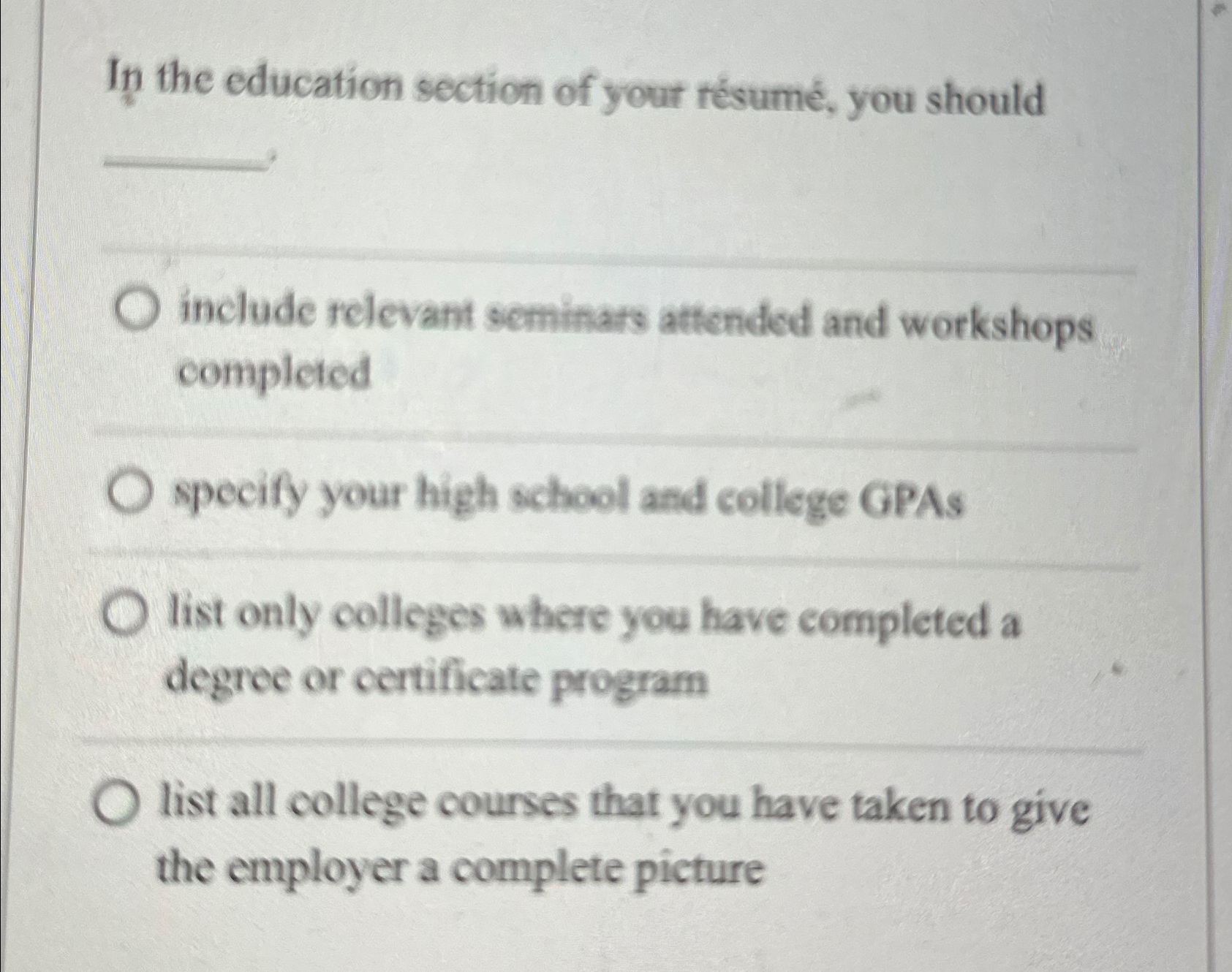 Solved In the education section of your résumé, ﻿you | Chegg.com
