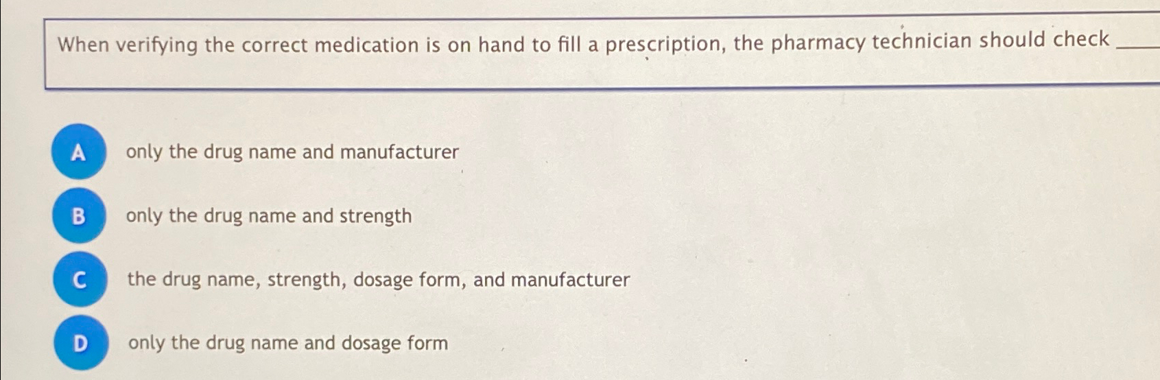 Solved When verifying the correct medication is on hand to | Chegg.com