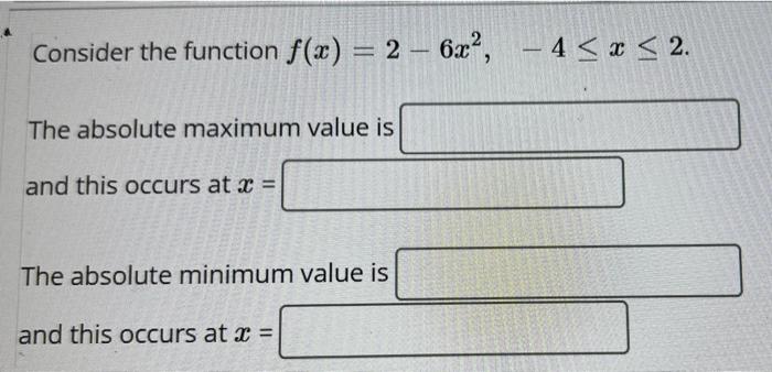 Solved Consider the function f(x)=2−6x2,−4≤x≤2 The absolute | Chegg.com