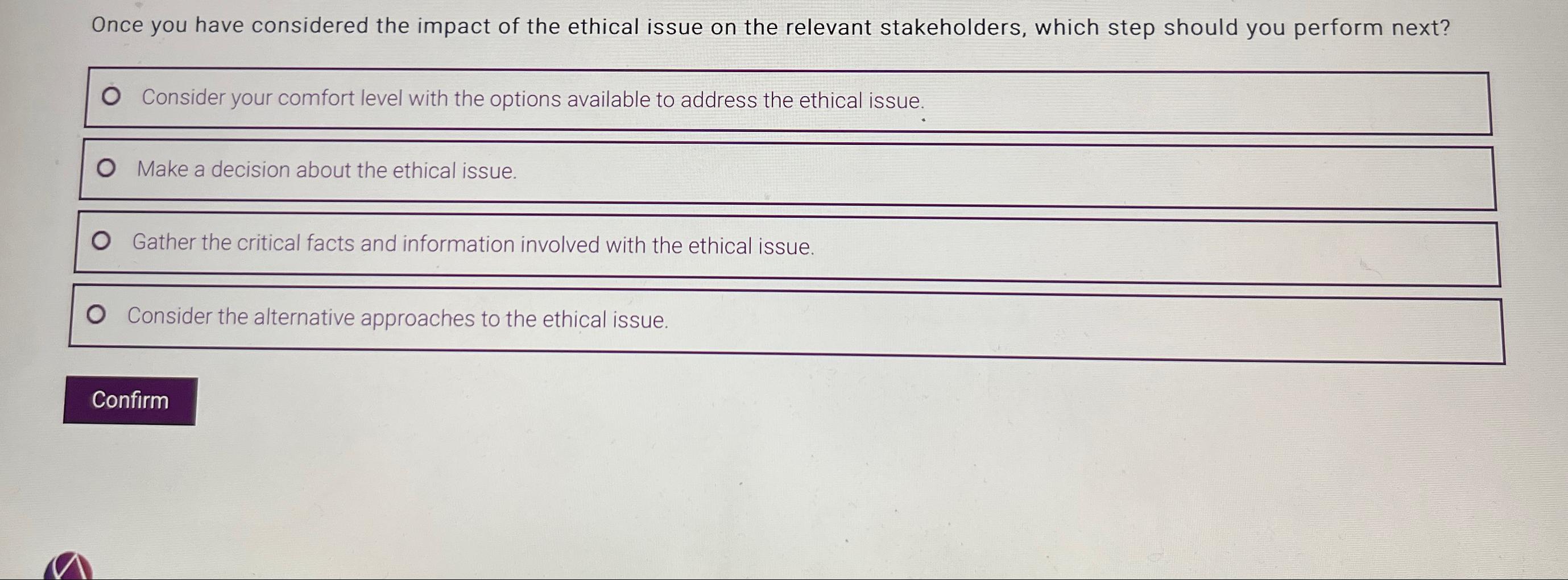 Solved Once you have considered the impact of the ethical | Chegg.com