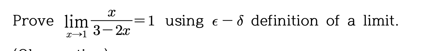 Solved Prove limx→1x3-2x=1 ﻿using εlon-δ ﻿definition of a | Chegg.com
