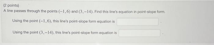Solved (2 points) A line passes through the points (−1,6) | Chegg.com