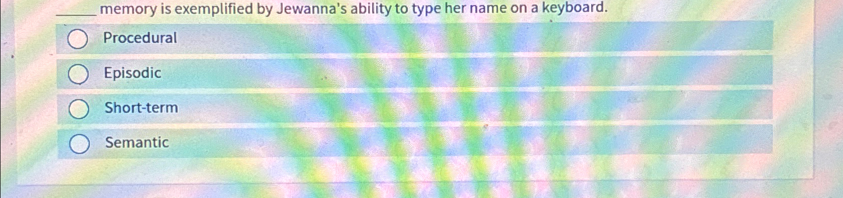Solved memory is exemplified by Jewanna's ability to type | Chegg.com