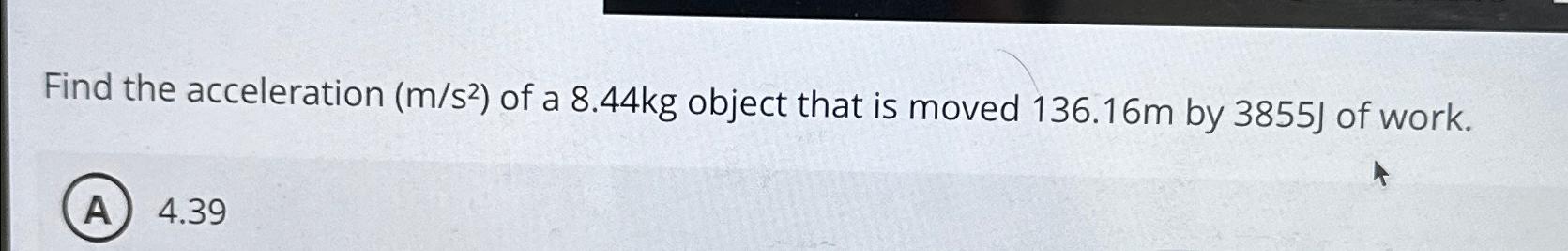 Solved Find the acceleration (ms2) ﻿of a 8.44kg ﻿object that | Chegg.com