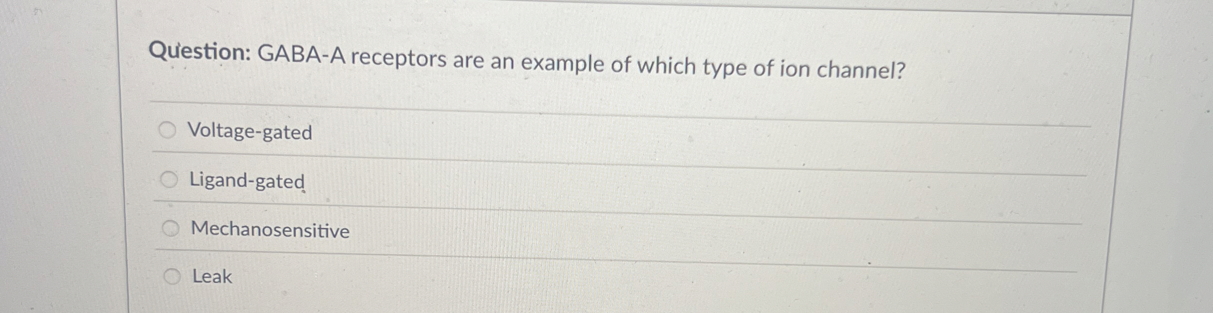 Solved Question: GABA-A receptors are an example of which | Chegg.com