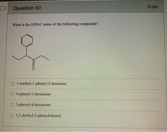 Solved Question 10 4 pts What is the IUPAC name of the | Chegg.com