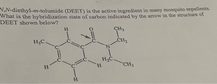 Solved N,N-diethyl-m-tolumide (DEET) is the active | Chegg.com