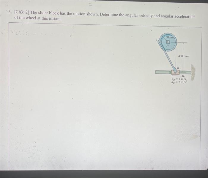 Solved 5. [Ch3: 2] The slider block has the motion shown. | Chegg.com
