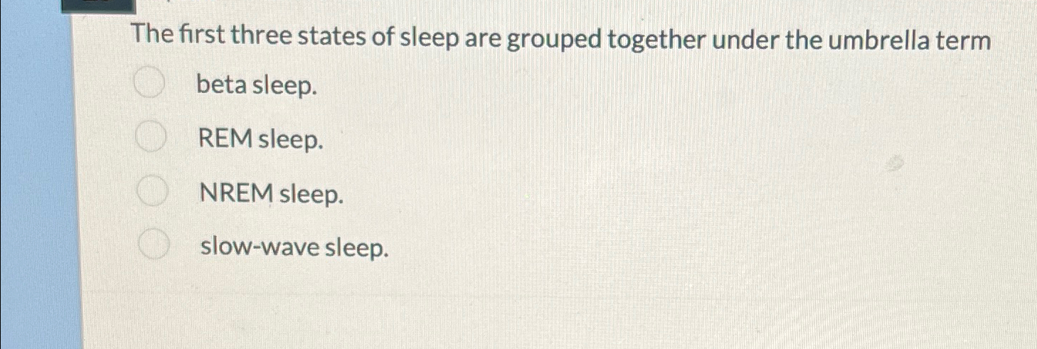 Solved The first three states of sleep are grouped together | Chegg.com