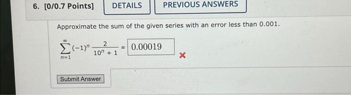 Solved 6. [0/0.7 Points] CO DETAILS Approximate the sum of | Chegg.com